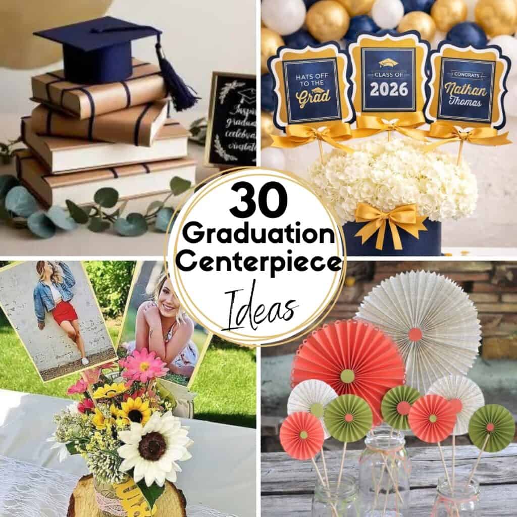 30 Graduation Centerpiece Ideas - Creative & Clever!