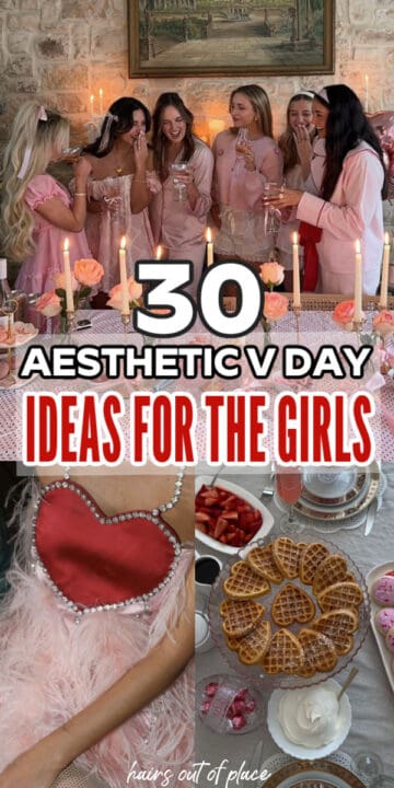 30 Aesthetic Valentine's Day Ideas for the Girls - Hairs Out of Place